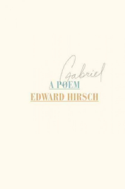 A Review of Gabriel: A Poem by Edward Hirsch